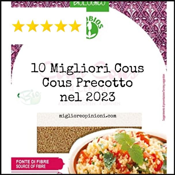 10 Migliori Cous Cous Precotto nel 2024 - iMigliore.com