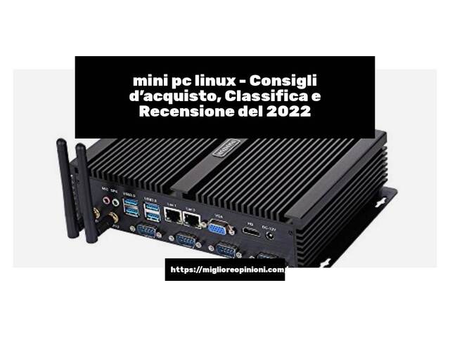 I 5 Migliori Mini Pc Linux del 2024 - iMigliore.com